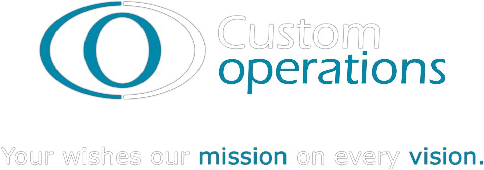 Custom operations – Your wishes our mission on every vision